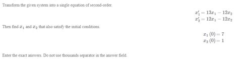 solved transform the given system into a single equation