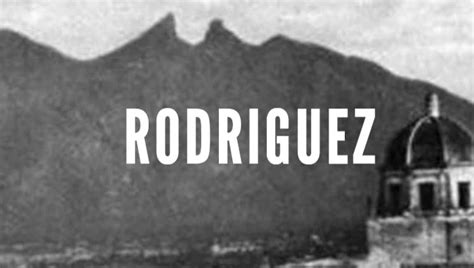 Rodriguez Last Names Of Nuevo Leon