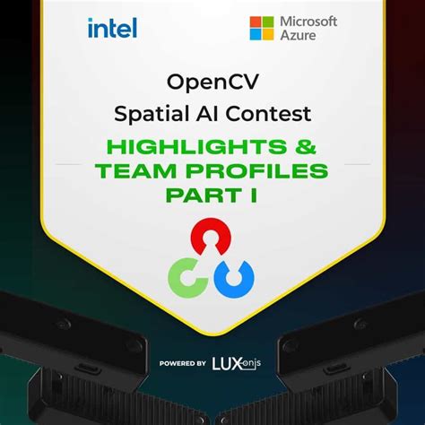 [news] opencv spatial ai contest highlights and team profiles part 1