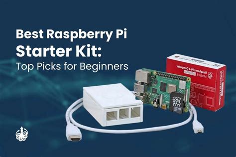 best raspberry pi starter kit top picks for beginners