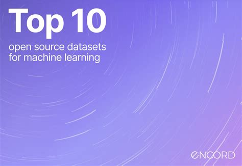 Top 10 Open Source Datasets For Machine Learning Encord