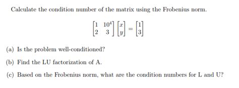 Solved Calculate The Condition Number Of The Matrix Using
