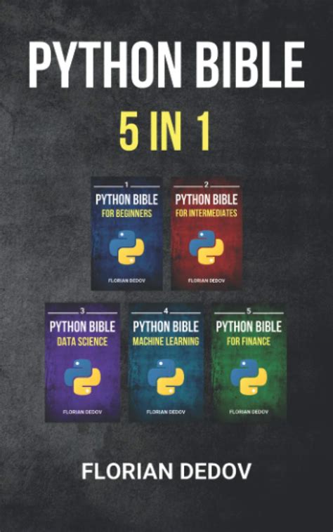 The Python Bible 5 In 1 Volumes One To Five Beginner Intermediate Data Science Machine
