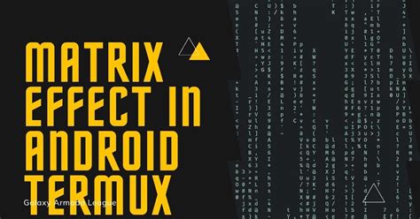 how to create cmatrix effect in android termux without root r hacking