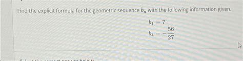 Solved Find The Explicit Formula For The Geometric Sequence