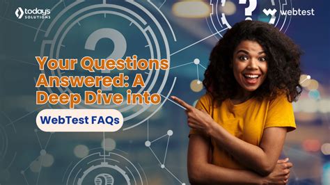 your questions answered a deep dive into webtest faqs webtest