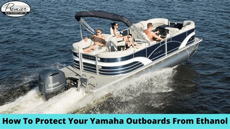 How To Protect Your Yamaha Outboards From Ethanol