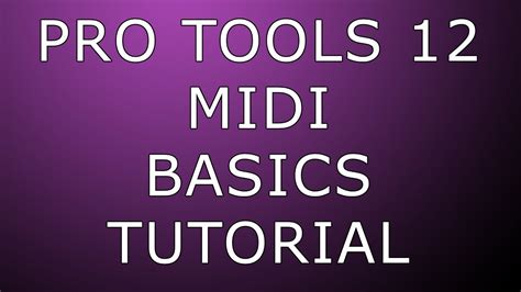 Pro Tools 12 Midi Basics Recording And Editing 1080p Quality Youtube