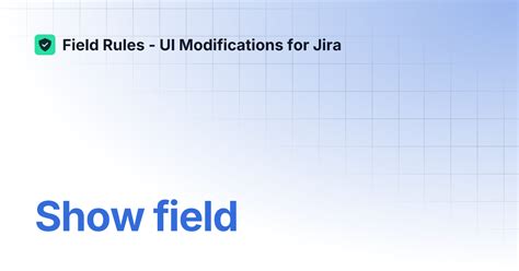 show field field rules ui modifications for jira