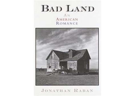 The Best Of The Book Nook Remembering Jonathan Raban The Author Died In January Bad Land An