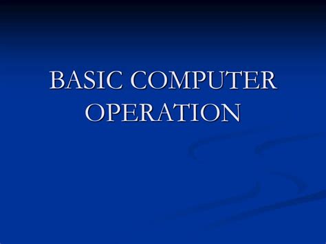 PPT BASIC COMPUTER OPERATION PowerPoint Presentation Free Download ID 840062