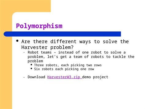 Ppt Polymorphism Are There Different Ways To Solve The Harvester