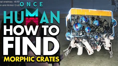 How To Find Morphic Crates In Once Human Youtube