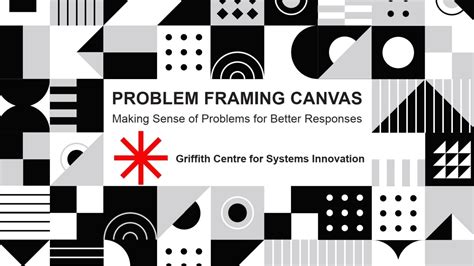 Problem Framing Canvas Making Sense Of Problems For Better Responses