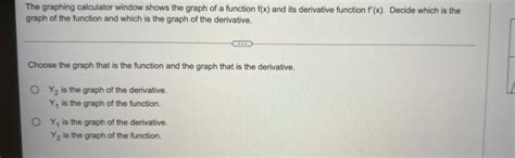 Solved The Graphing Calculator Window Shows The Graph Of A