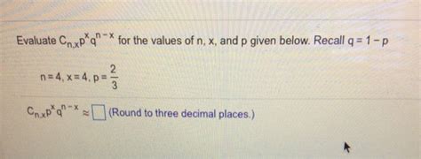 Solved Evaluate Cn X Px Qn X For The Values Of N X And