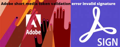 5 strategies to fix adobe short media token validation error invalid