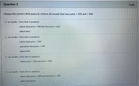 Solved Question 3 4 Pts Choose The Correct Linq Query To
