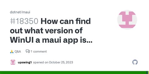 How Can Find Out What Version Of Winui A Maui App Is Using · Dotnet Maui · Discussion 18350