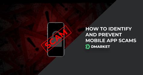 Navigating The Risks How To Identify And Prevent Mobile App Scams Dmarket Blog