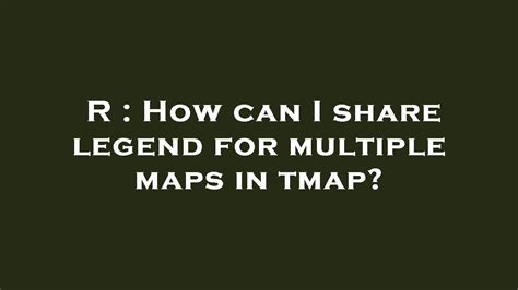r how can i share legend for multiple maps in tmap youtube