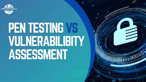 Pen Testing Vs Vulnerability Assessment