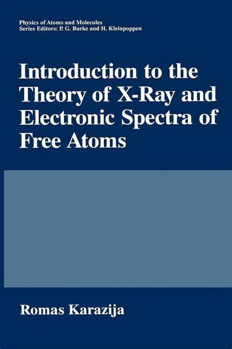 Physics Of Atoms And Molecules Introduction To The Theory Of X Ray And