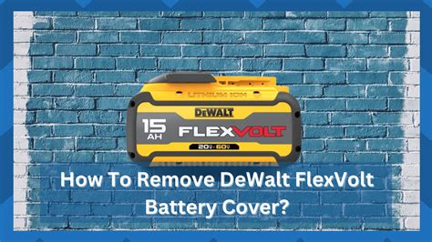 Remove Dewalt Flexvolt Battery Cover In Steps Hookedontool