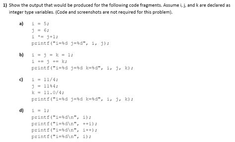 Solved 1 Show The Output That Would Be Produced For The