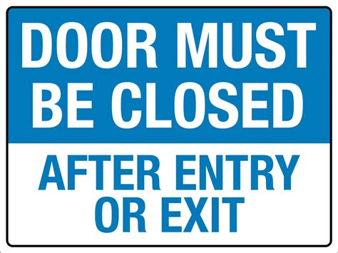 Door Must Be Closed After Entry Or Exit Sign New Signs