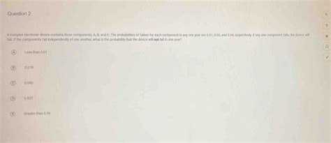 Solved Question 2 A Complex Electronic Device Contains Three