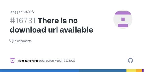 There Is No Download Url Available · Issue 16731 · Langgenius Dify · Github
