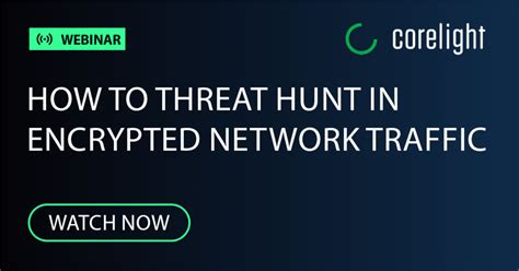 Webinar How To Threat Hunt In Encrypted Network Traffic