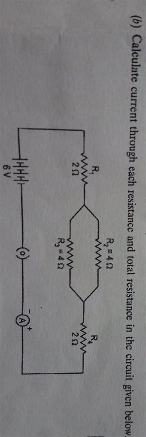 B Calculate Current Through Each Resistance And Total Resistance In The