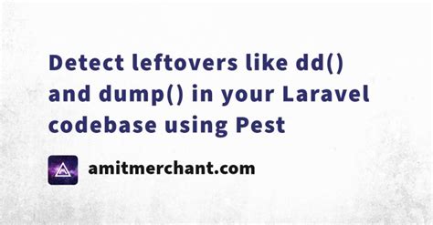 Detect Leftovers Like Dd And Dump In Your Laravel Codebase Using Pest