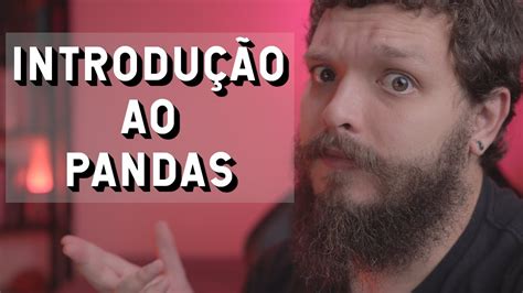Introdução Ao Pandas Live De Python 221 Youtube