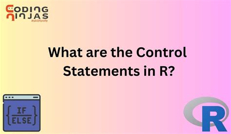 What Are The Control Statements In R Naukri Code 360