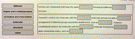 Different Butane And 2 Methylpropane Isomers Are Compounds That Have The Same Formula But