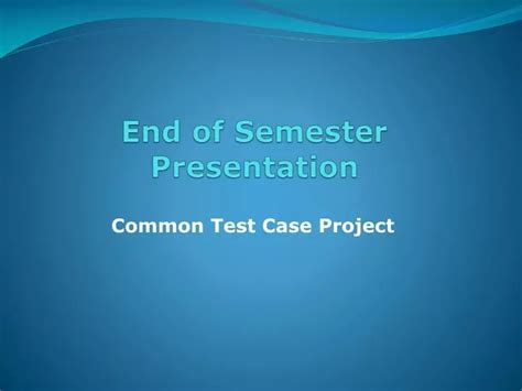 Ppt End Of Semester Presentation Powerpoint Presentation Free Download Id 2909975