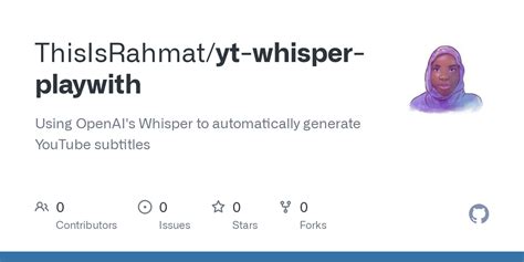 Github Thisisrahmatyt Whisper Playwith Using Openais Whisper To