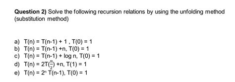 Solved Question 2 ﻿solve The Following Recursion Relations