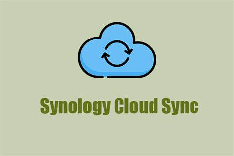 Answer Synology Cloud Sync What Is It And How To Set Up It Minitool