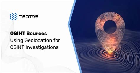 Osint Sources Geolocation Osint And Investigation Techniques