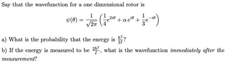 Solved Say That The Wavefunction For A One Dimensional Rotor