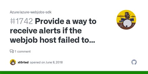 Provide A Way To Receive Alerts If The Webjob Host Failed To Start A Job · Issue 1742 · Azure