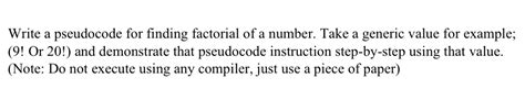 Solved Write A Pseudocode For Finding Factorial Of A Number