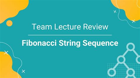 Team Lecture Review Fibonacci String Sequence Youtube