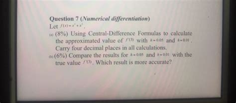 Solved Question 7 Numerical Differentiation Let Sx