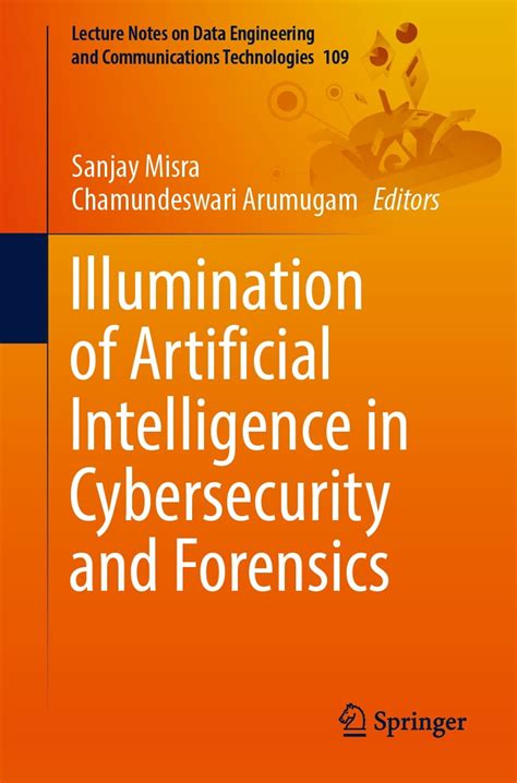 Illumination Of Artificial Intelligence In Cybersecurity And Forensics Ebook By Epub Rakuten