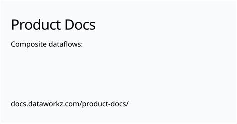 Composite Dataflows Dataworkz Product Docs